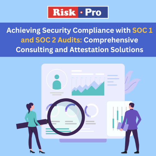 Achieving Security Compliance with SOC 1 and SOC 2 Audits: Comprehensive Consulting and ...